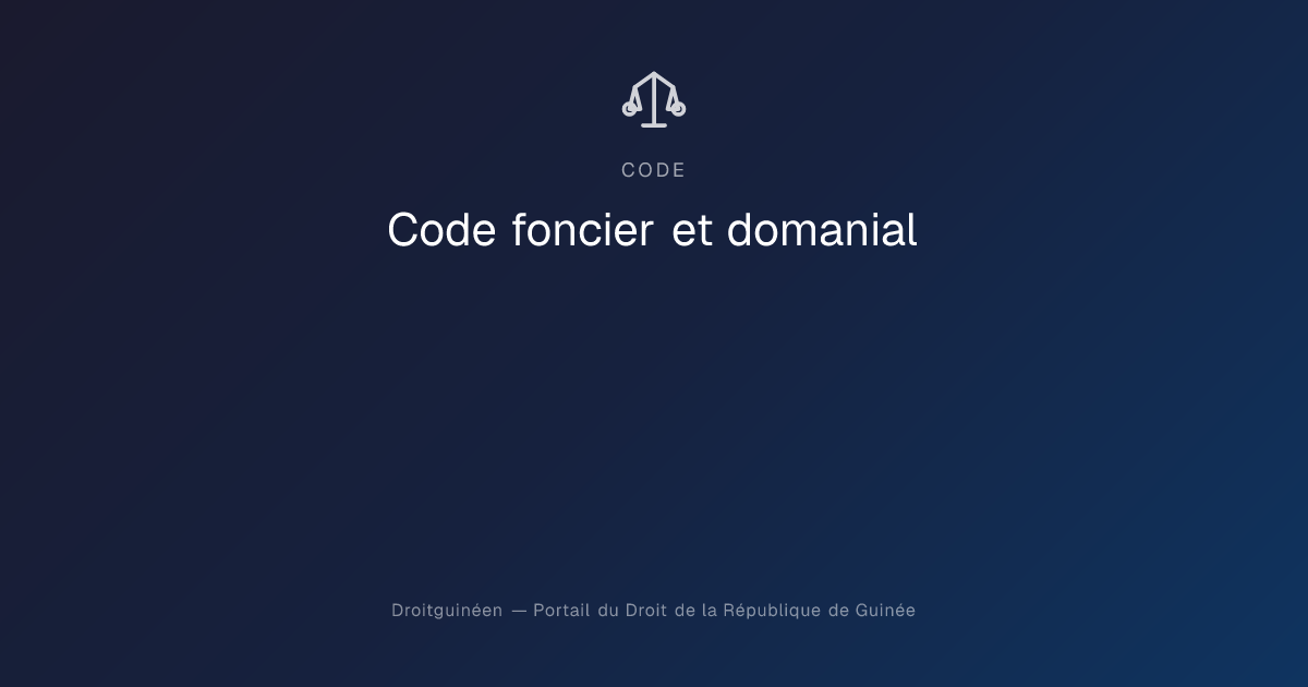 Code foncier et domanial — Texte intégral (PDF) | Droitguinéen